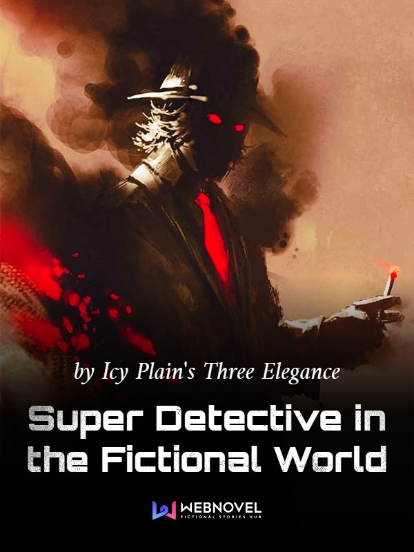 Super Detective in the Fictional World - Chapter 763 - Curse! This Is ...