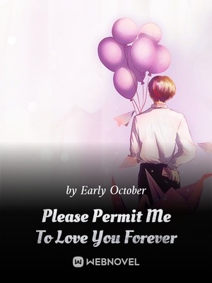 Please Permit Me To Love You Forever - Chapter 190 - WuxiaWorld