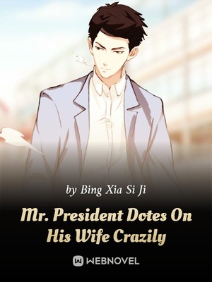Mr. President Dotes On His Wife Crazily - Chapter 683 - WuxiaWorld
