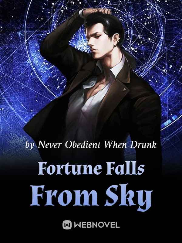 Fortune Falls From Sky – Webnovel