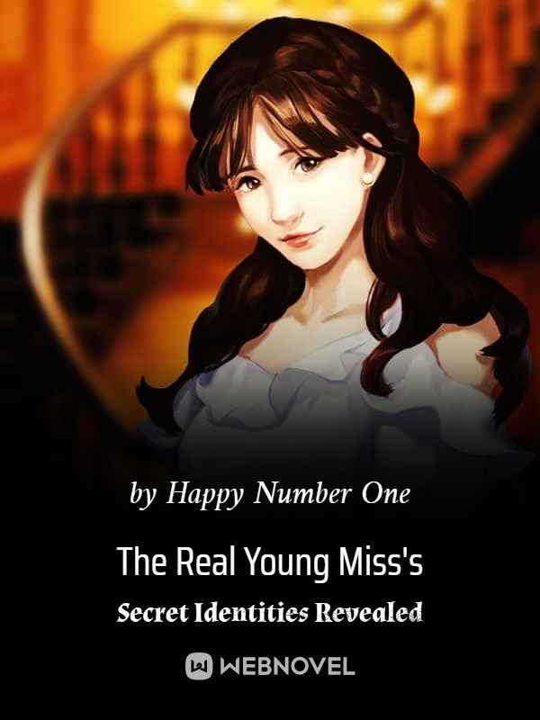 The Real Young Miss’s Secret Identities Revealed - Chapter 1305 ...