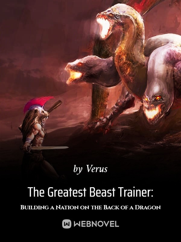 The Greatest Beast Trainer: Building a Nation on the Back of a Dragon ...