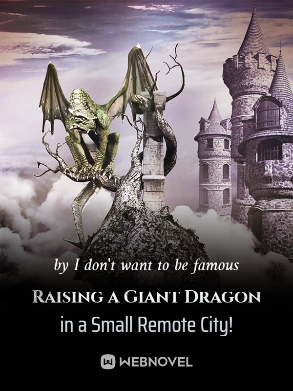 Raising a Giant Dragon in a Small Remote City! - Chapter 1 - WuxiaWorld