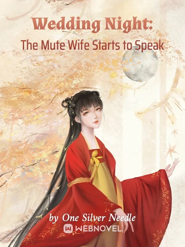 Wedding Night: The Mute Wife Starts to Speak - Chapter 39 - WuxiaWorld