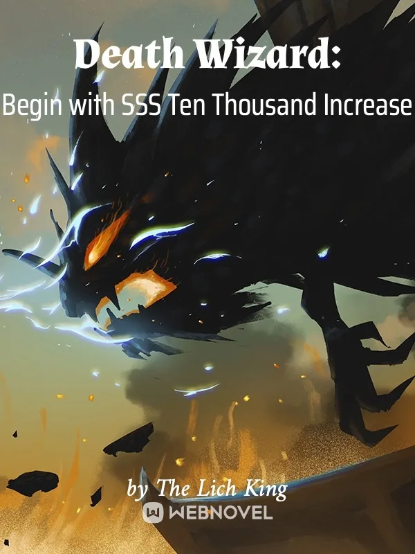 Death Wizard: Begin with SSS Ten Thousand Increase - Chapter 39 ...