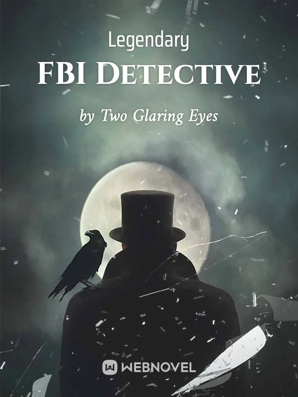 Legendary FBI Detective – Webnovel