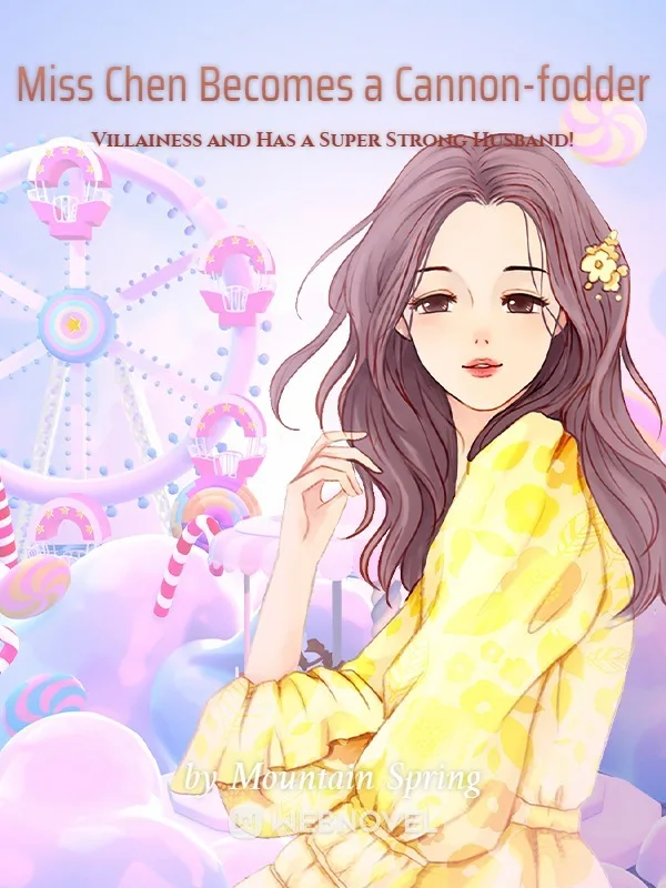 Miss Chen Becomes a Cannon-fodder Villainess and Has a Super Strong ...